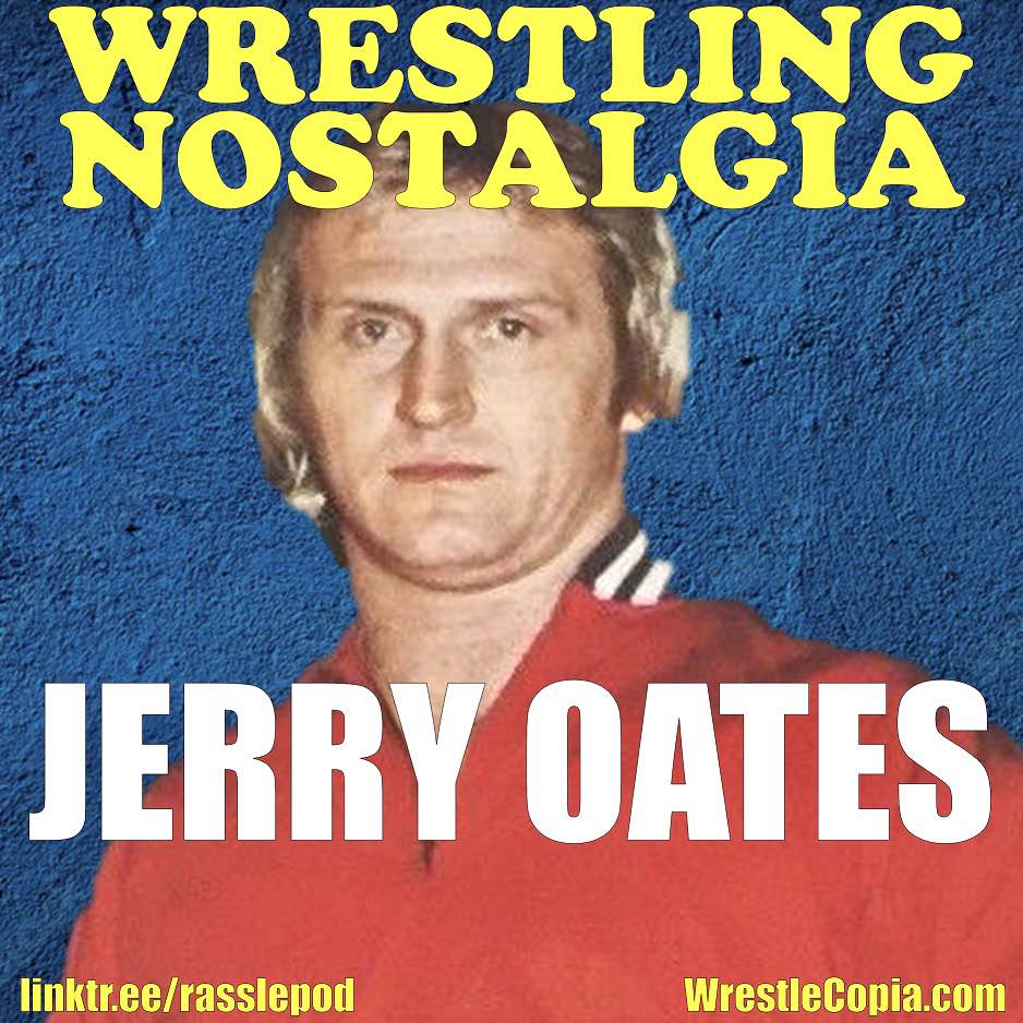 Wrestling Nostalgia #262 / Featuring Jerry Oates – WrestleCopia.com
