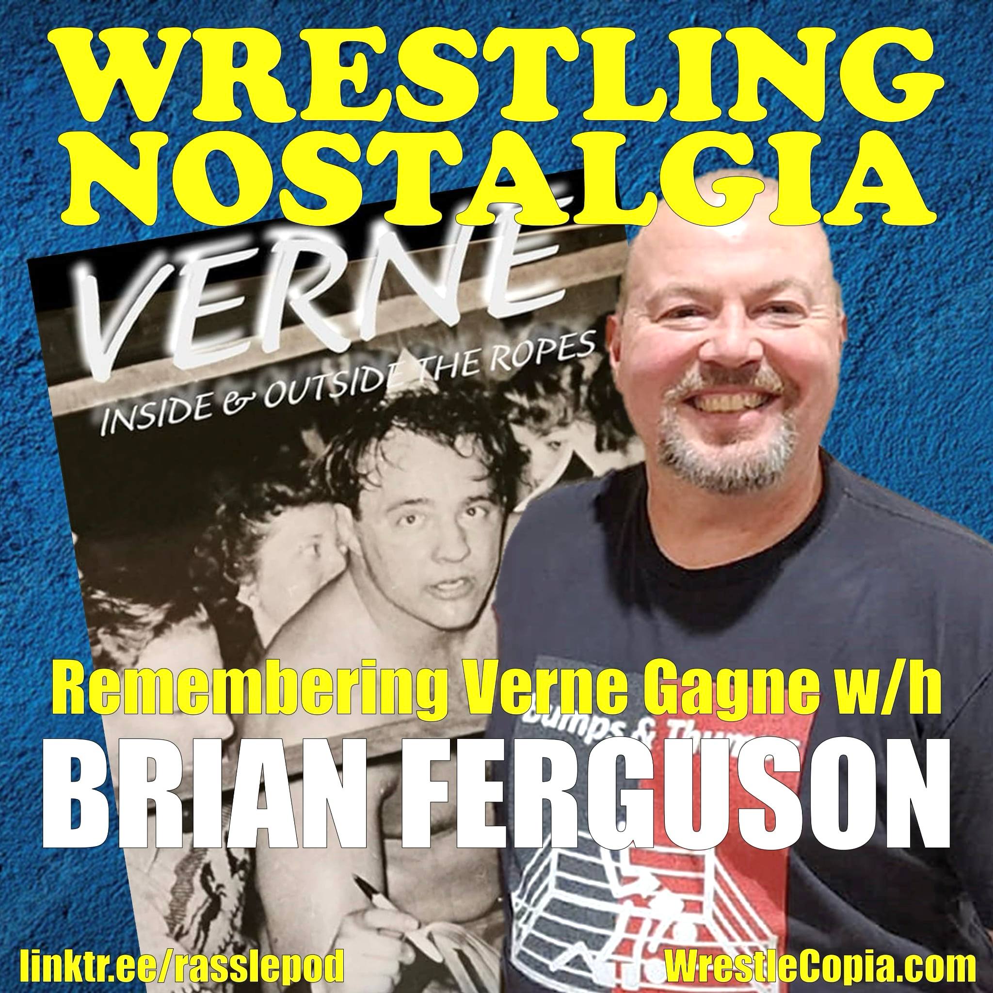 Wrestling Nostalgia #289 / Feat. Brian Ferguson (Author VERNE: INSIDE ...