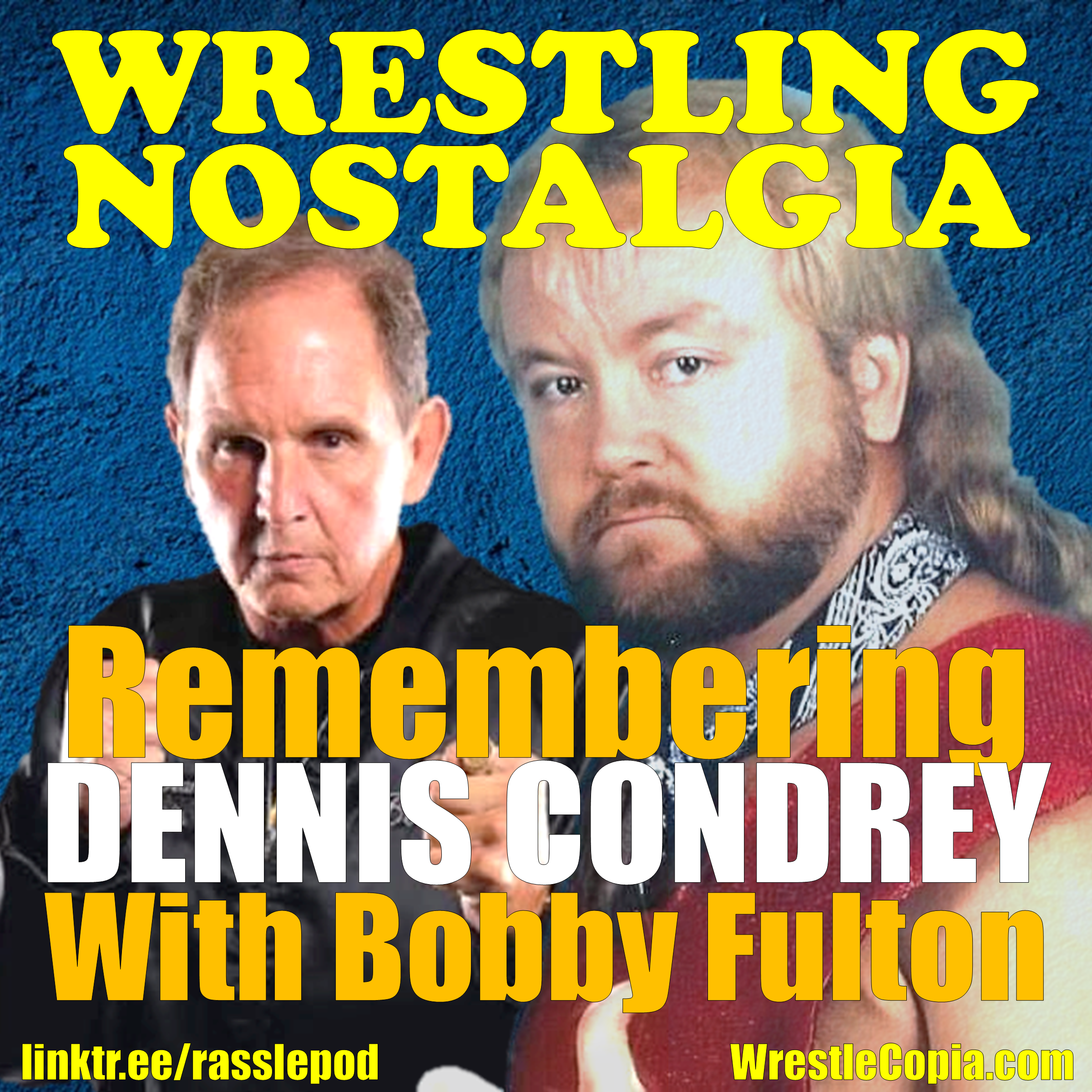 Wrestling Nostalgia #324 / Remembering Dennis Condrey (Featuring Bobby ...